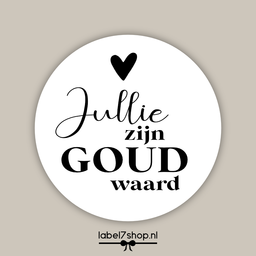 Sticker 'Jullie zijn goud waard'
